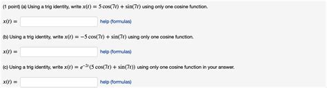 Solved 1 Point A Using A Trig Identity Write Xt 5