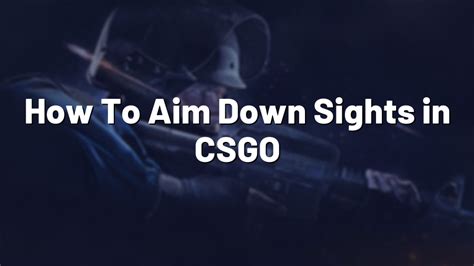 how to aim down sights in csgo pro config