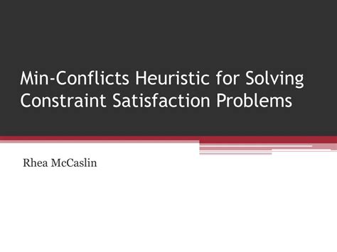 Ppt Min Conflicts Heuristic For Solving Constraint Satisfaction