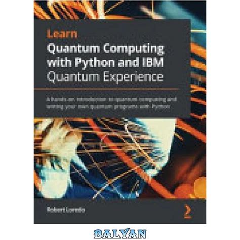 خرید و قیمت دانلود کتاب Learn Quantum Computing With Python And Ibm Q Experience A Hands On