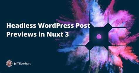 Headless Wordpress Post Previews In Nuxt 3 Builders