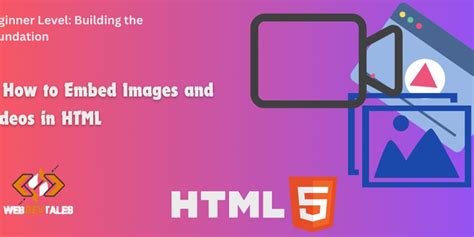 7 How To Embed Images And Videos In Html A Beginners Guide To