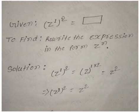 solved simplify rewrite the expression in the form z n z 1 2