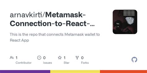 Github Arnavkirtimetamask Connection To React App This Is The Repo