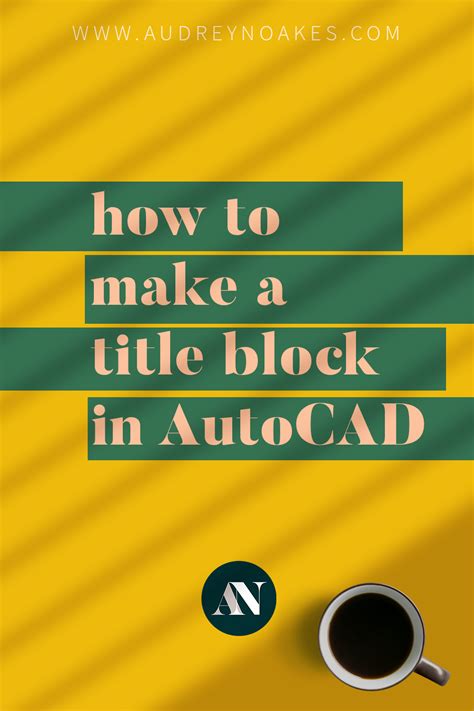How To Make An AutoCAD Title Block Template Audrey Noakes