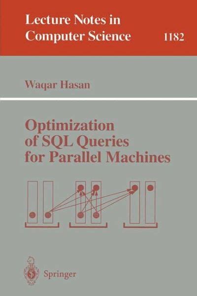 Optimization Of Sql Queries For Parallel Machines Von Waqar Hasan