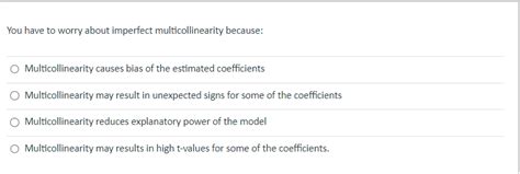 Solved You Have To Worry About Imperfect Multicollinearity Chegg