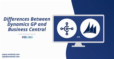 Dynamics 365 Business Central Vs Dynamics Gp What Are The Differences Veelead Solutions