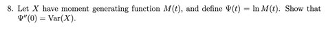 Solved Let X Have Moment Generating Function M T And Chegg