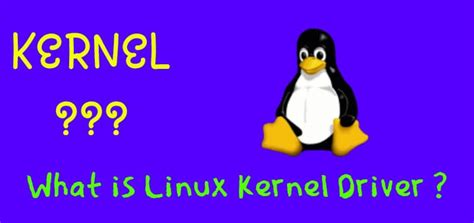 What Is Linux Kernel Driver Linuxtechlab