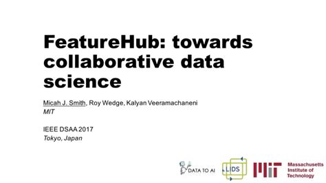 Ppt Featurehub Towards Collaborative Data Science Micah J Smith
