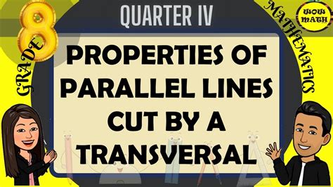 PROPERTIES OF PARALLEL LINES CUT BY A TRANSVERSAL GRADE 8