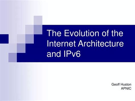PPT The Evolution Of The Internet Architecture And IPv PowerPoint Presentation ID