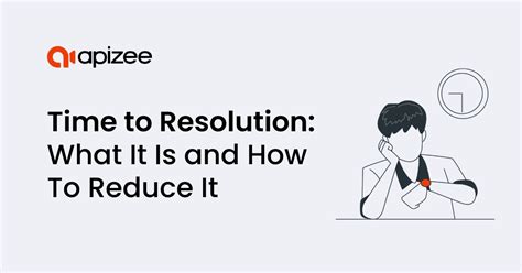 Time To Resolution 8 Steps To Reduce It