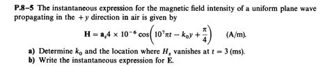 Solved P 8 5 The Instantaneous Expression For The Magnetic