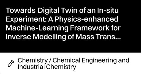 Towards Digital Twin Of An In Situ Experiment A Physics Enhanced Machine Learning Framework For