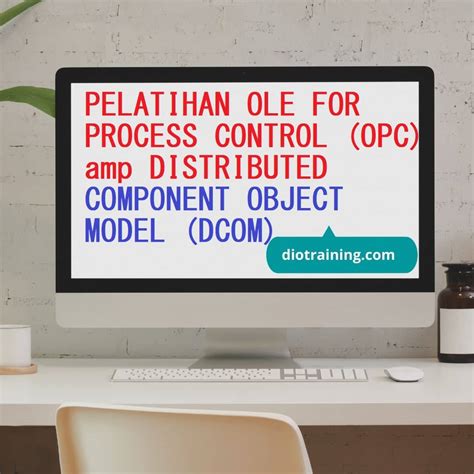 pelatihan ole for process control opc and distributed component object