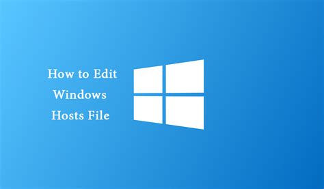 How To Edit Or Modify The Hosts File On Windows Os