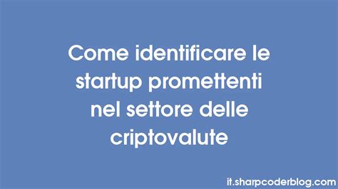 come identificare le startup promettenti nel settore delle criptovalute