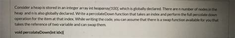 Solved Consider A Heap Is Stored In An Integer Array Int