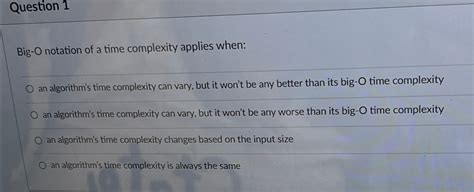 Solved Question 1big O Notation Of A Time Complexity Applies