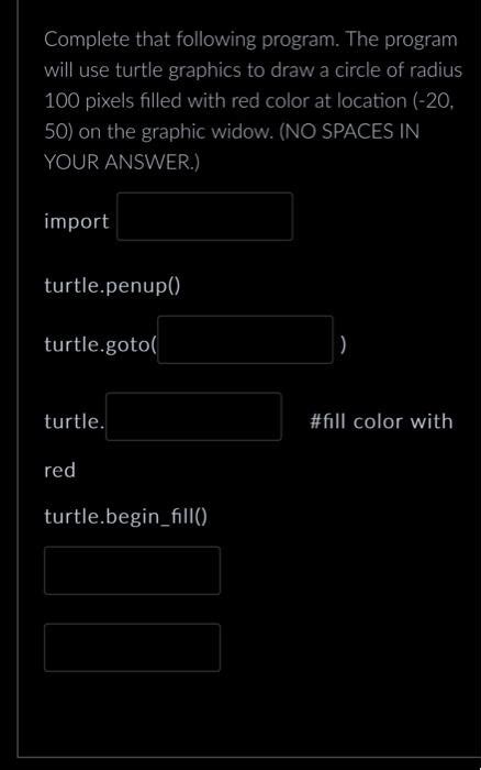 Solved Complete That Following Program The Program Will Use