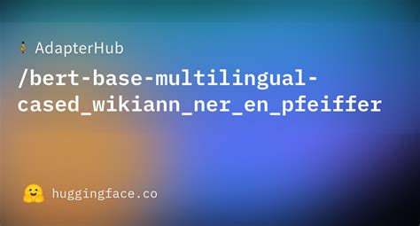 AdapterHub Bert Base Multilingual Cased Wikiann Ner En Pfeiffer Hugging Face