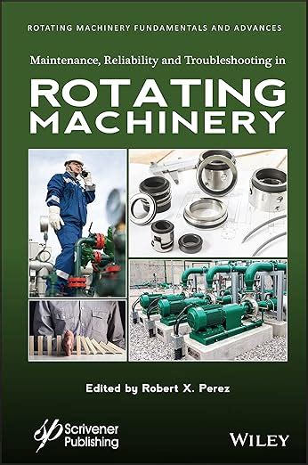 maintenance reliability and troubleshooting in rotating machinery