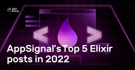 Appsignals Top 5 Elixir Posts In 2022 Appsignal Blog