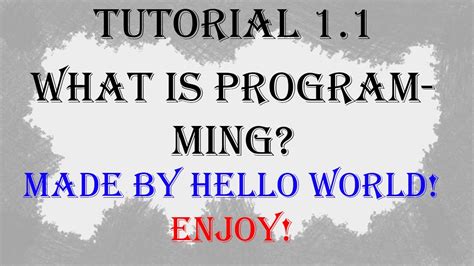 tutorial 1 1 what is programming chapter 1 youtube