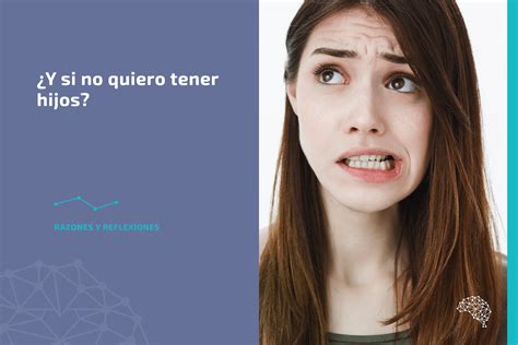 No Quiero Ser Madre Reflexiones Sobre Una Elección Válida