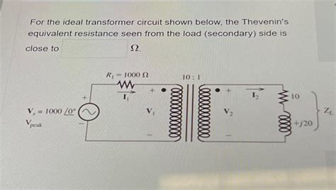 solved for the ideal transformer circuit shown below the