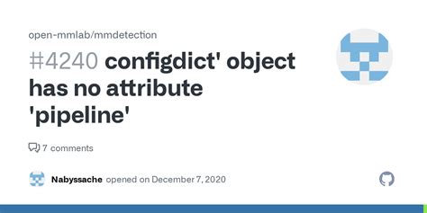 Configdict Object Has No Attribute Pipeline · Issue 4240 · Open Mmlabmmdetection · Github