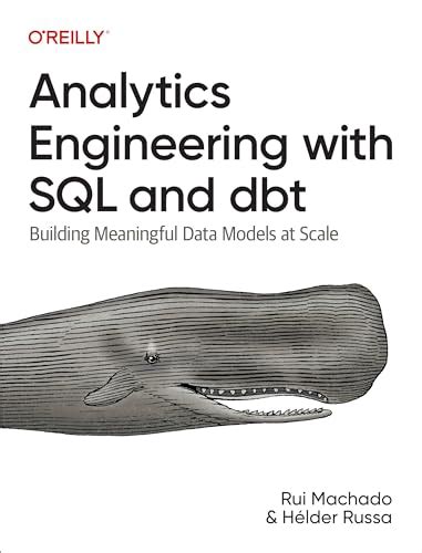 Analytics Engineering With Sql And Dbt Building Meaningful Data Models