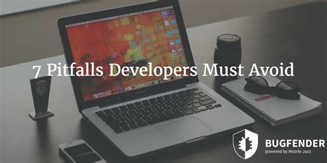 7 Pitfalls Developers Must Avoid Bugfender
