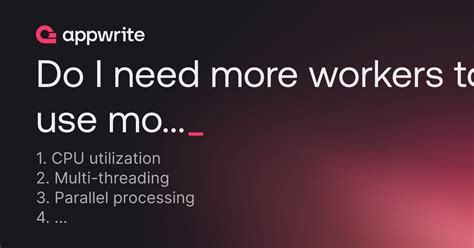 Do I Need More Workers To Use More Cpu Cores Or Threads Simultaneously Threads Appwrite