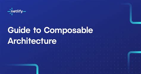 Guide To Composable Architecture Netlify