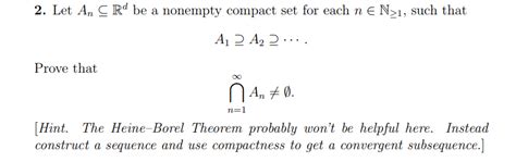 Solved 2 Let An Rd Be A Nonempty Compact Set For Each N E Chegg Com