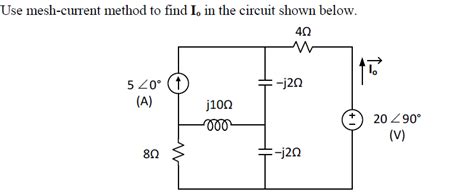 solved use mesh current method to find i o in the circuit