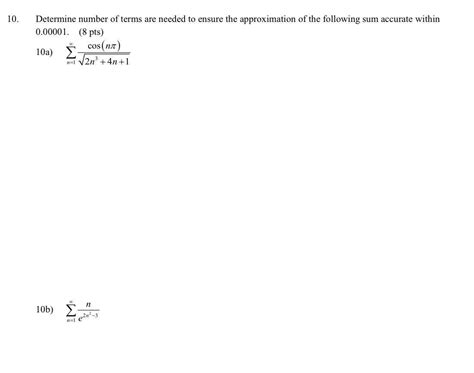 Solved 10 Determine Number Of Terms Are Needed To Ensure