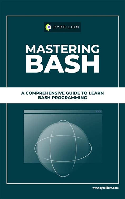 Mastering Bash A Comprehensive Guide To Learn Bash