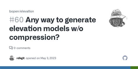 Any Way To Generate Elevation Models Wo Compression · Issue 60 · Bopenelevation · Github