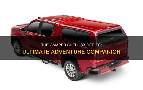 The Camper Shell Cx Series Ultimate Adventure Companion Shunauto