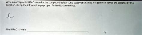 write an acceptable iupac name for the compound below only systematic