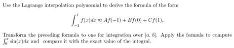 Solved Use The Lagrange Interpolation Polynomial To Derive