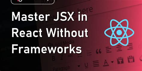 Unlock The Power Of Jsx In React—without The Confusion