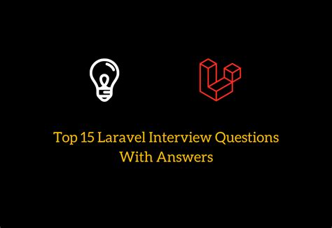 top 15 laravel interview questions with answers webdevcode