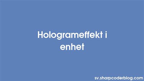 Hologrameffekt I Enhet Sharp Coder Blog