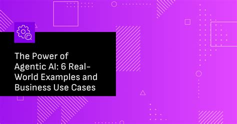 Heres 6 Agentic Ai Examples And Use Cases Transforming Businesses