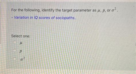 Solved For The Following Identify The Target Parameter As